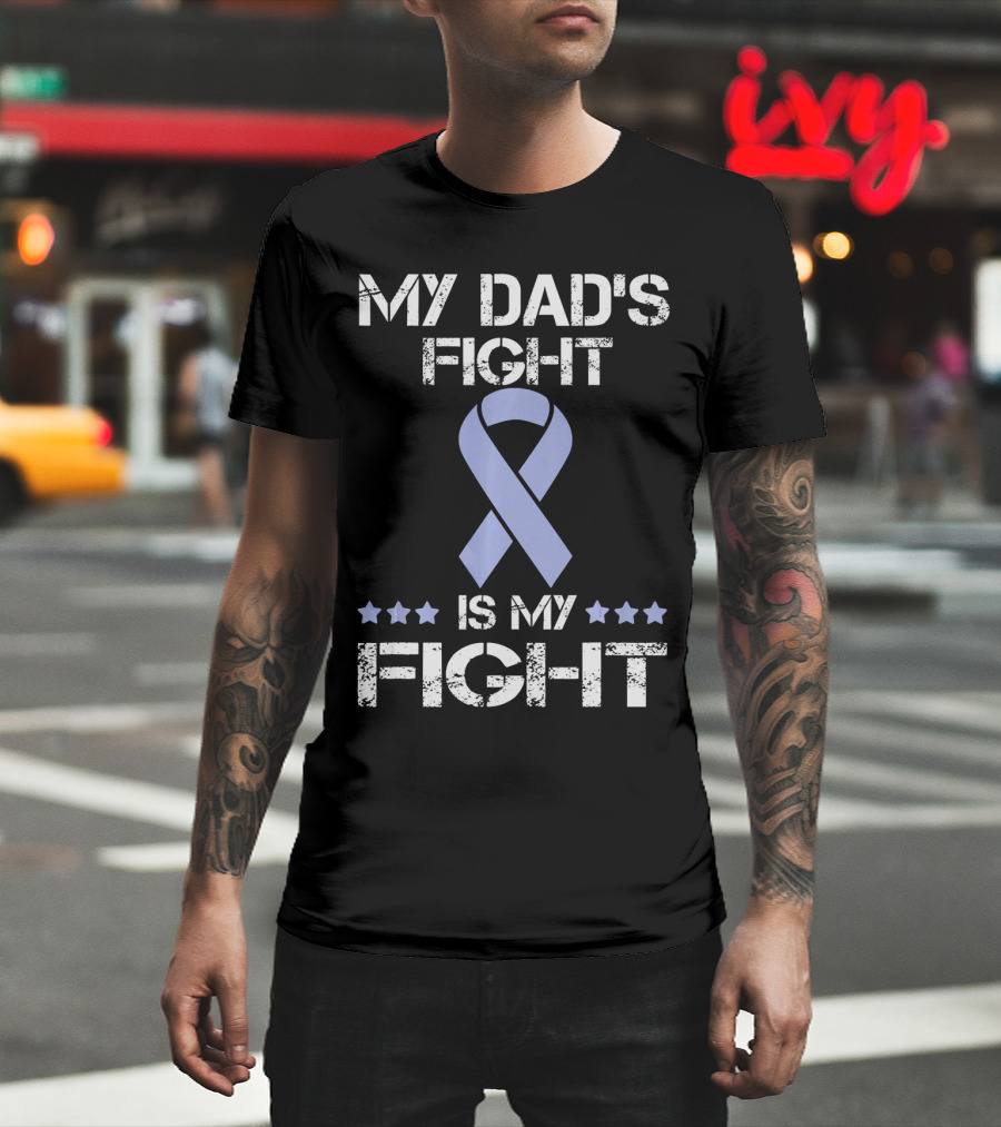 My Dad's Fight Is My Fight Esophag Awareness T-Shirt