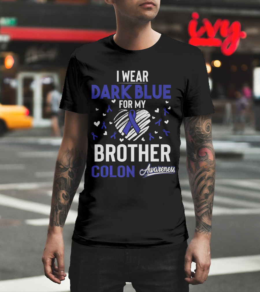 I Wear Dark Blue For My Brother Colon Awareness Ribbon Hearts T-Shirt