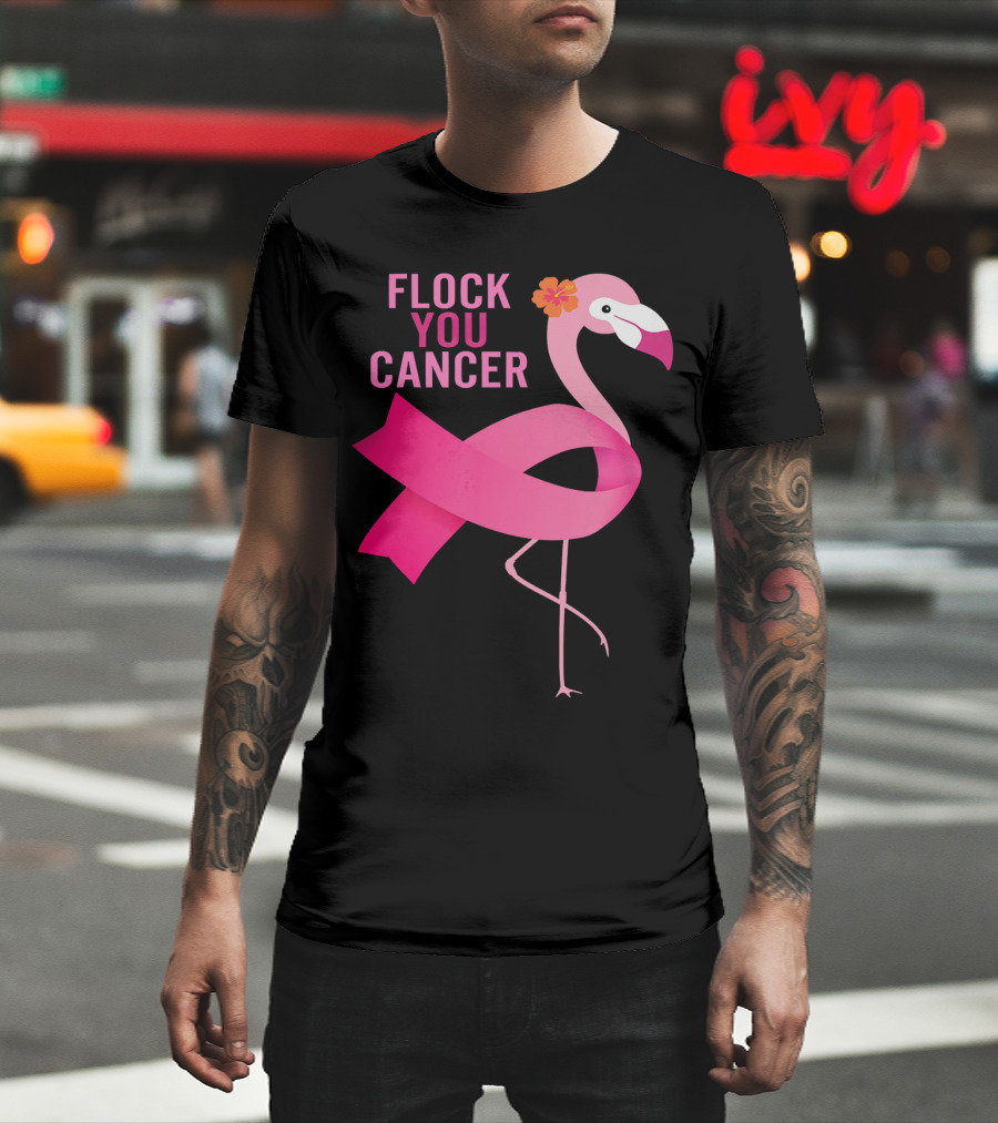 Flock You Cancer Flamingo Pink Ribbon October Breast Awareness T-Shirt