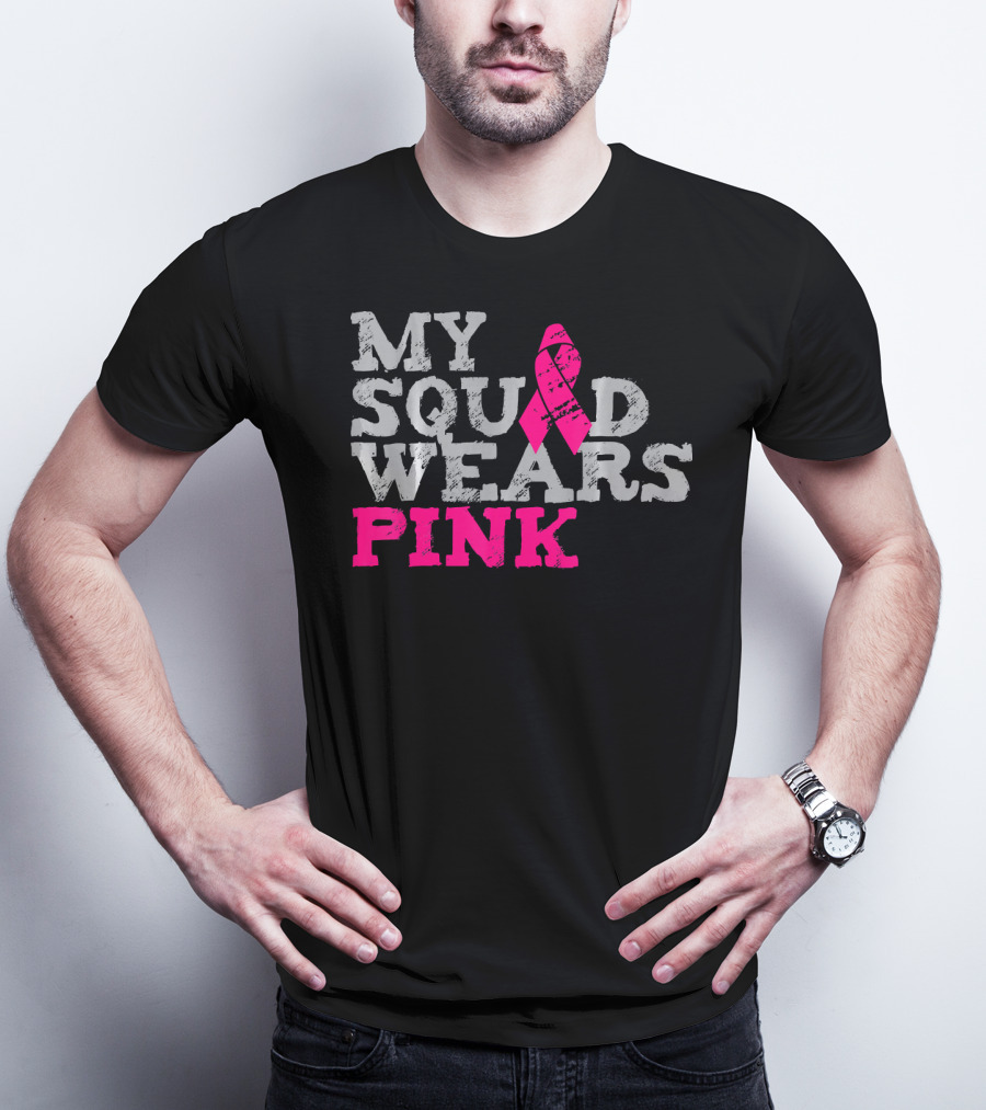 MY SQUAD WEARS PINK BREAST CANCER AWARENESS T-Shirt