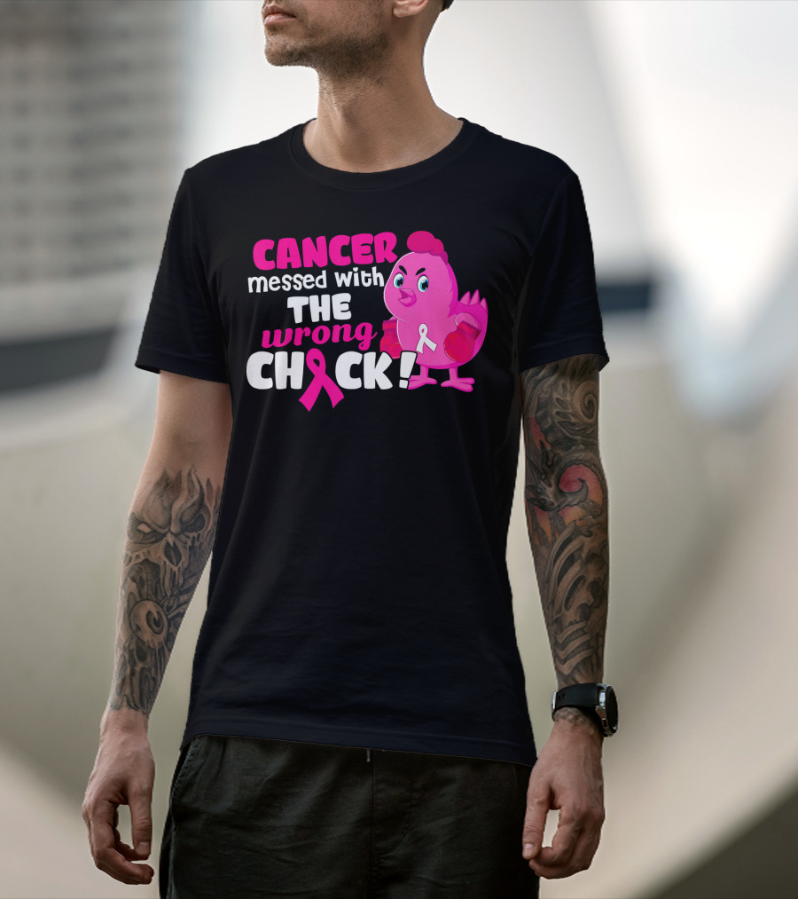 Cancer Messed With The Wrong Chick Pink Breast Awareness T-Shirt