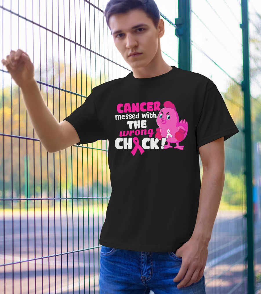 Cancer Messed With The Wrong Chick Pink Breast Awareness T-Shirt