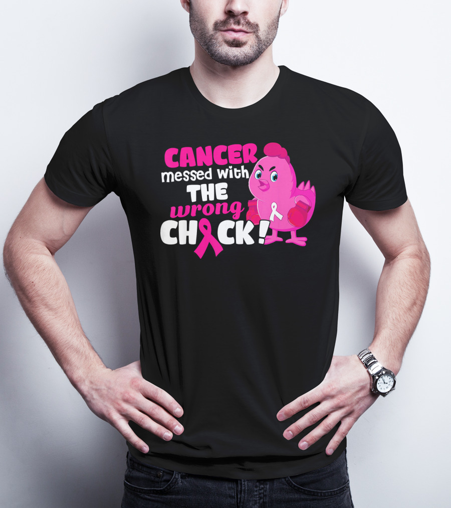 Cancer Messed With The Wrong Chick Pink Breast Awareness T-Shirt