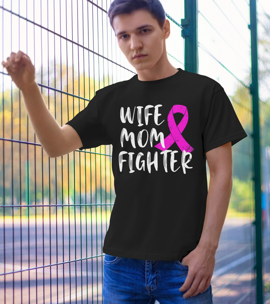 Wife Mom Fighter Pink Ribbon Breast Cancer Awareness T-Shirt