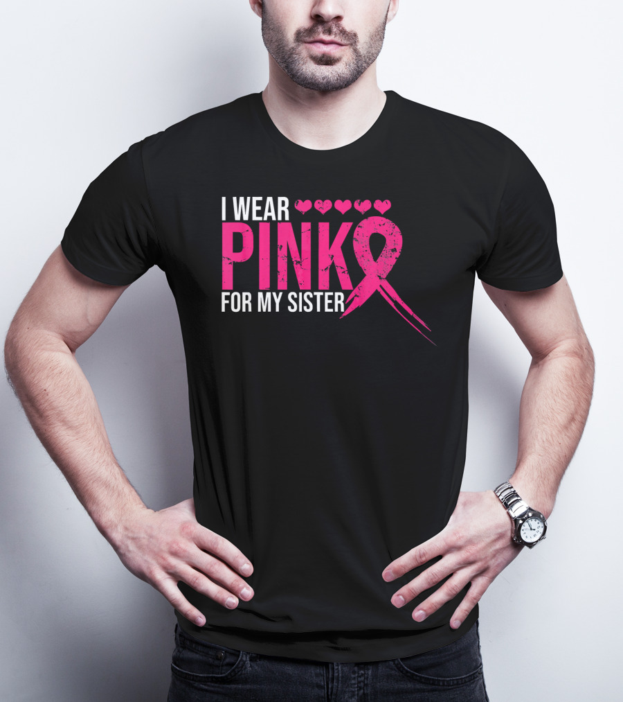 I Wear Pink For My Sister Breast Cancer Awareness Hearts T-Shirt