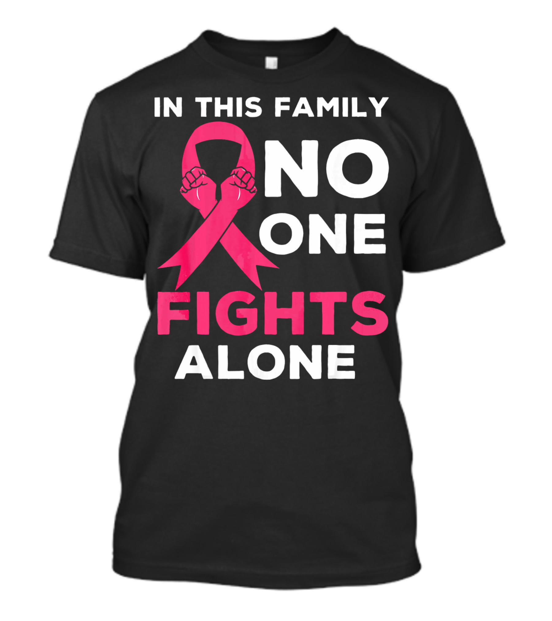 In This Family No One Fights Alone Breast Cancer Ribbon Awareness T-Shirt