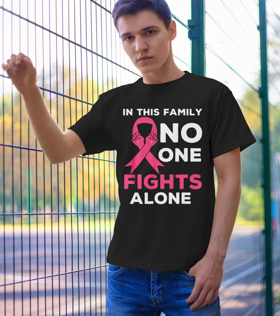 In This Family No One Fights Alone Breast Cancer Ribbon Awareness T-Shirt