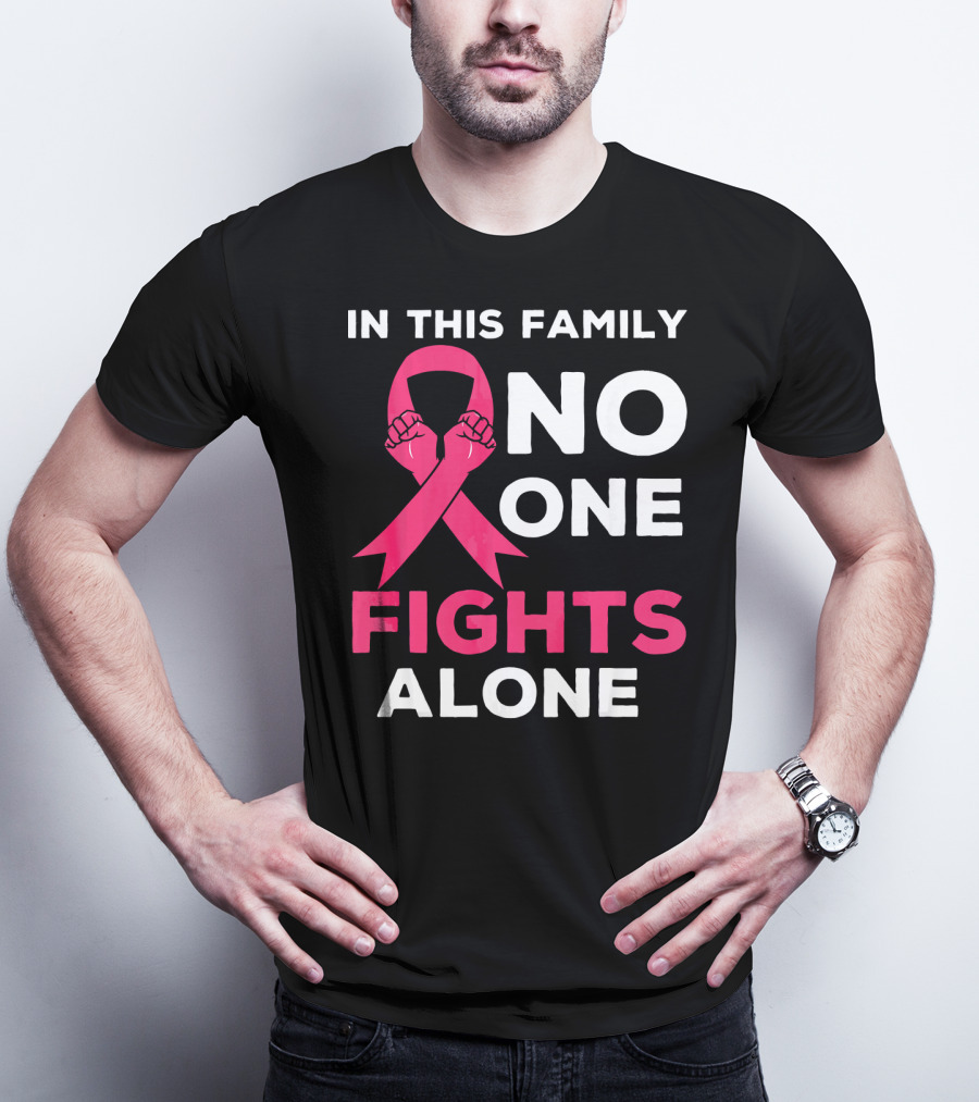 In This Family No One Fights Alone Breast Cancer Ribbon Awareness T-Shirt