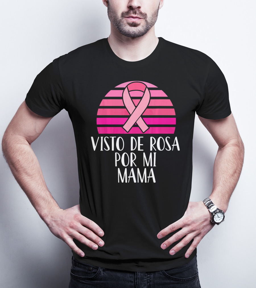 Visto De Rosa Por Mi Mama Breast Cancer Awareness T-Shirt