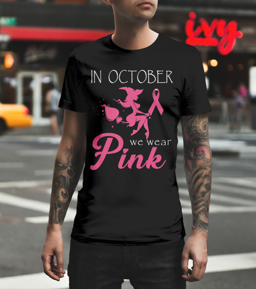 In October We Wear Pink Witch T-Shirt