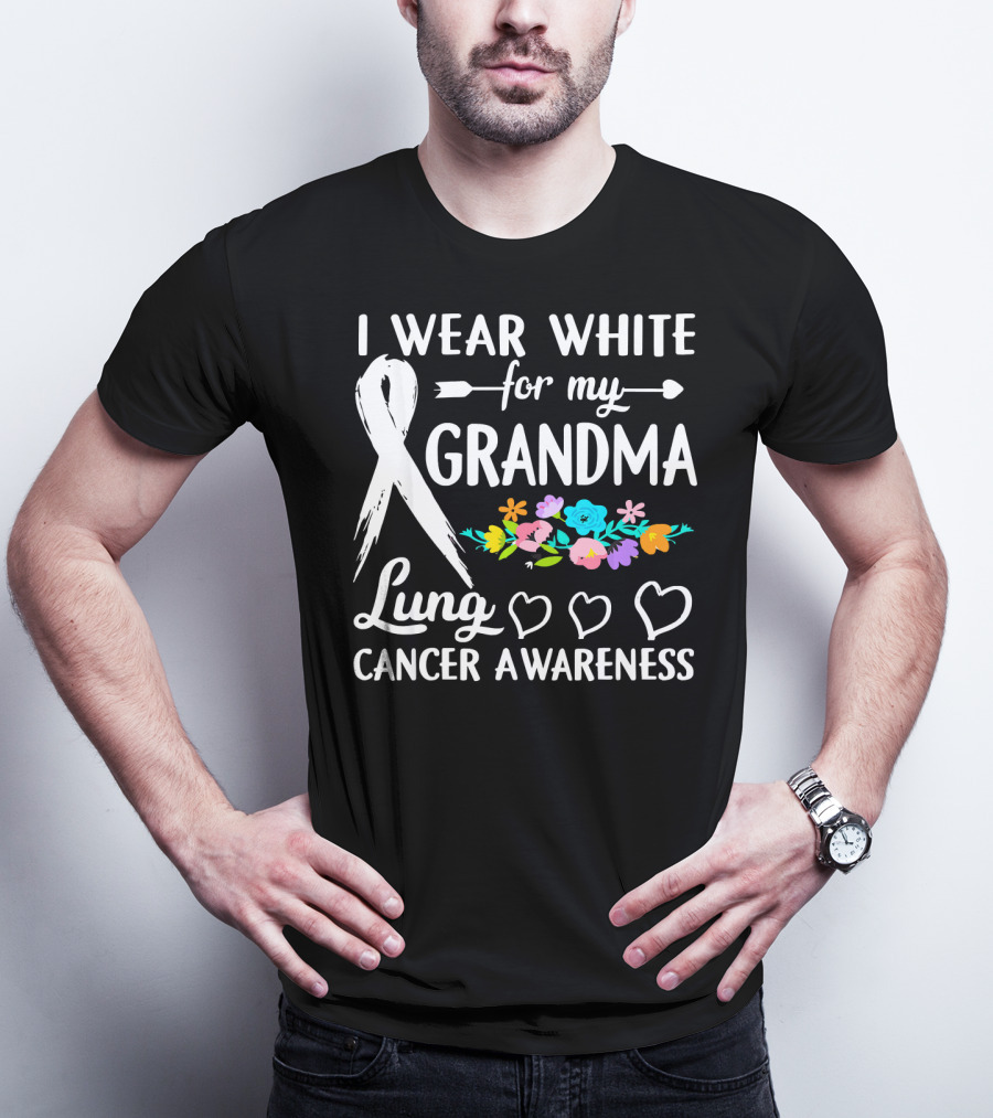 I Wear White For My Grandma Lung Cancer Awareness T-Shirt