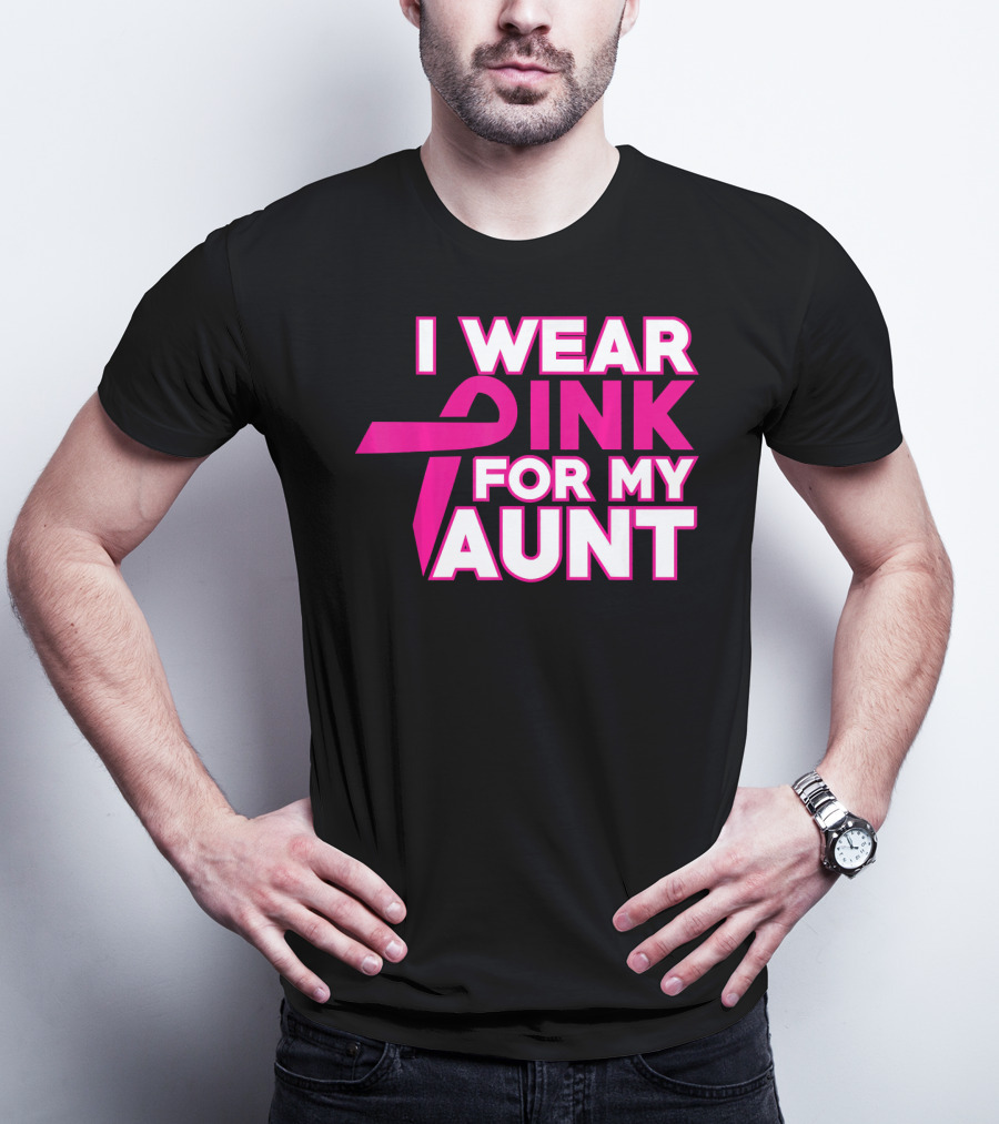 I WEAR PINK FOR MY AUNT T-Shirt