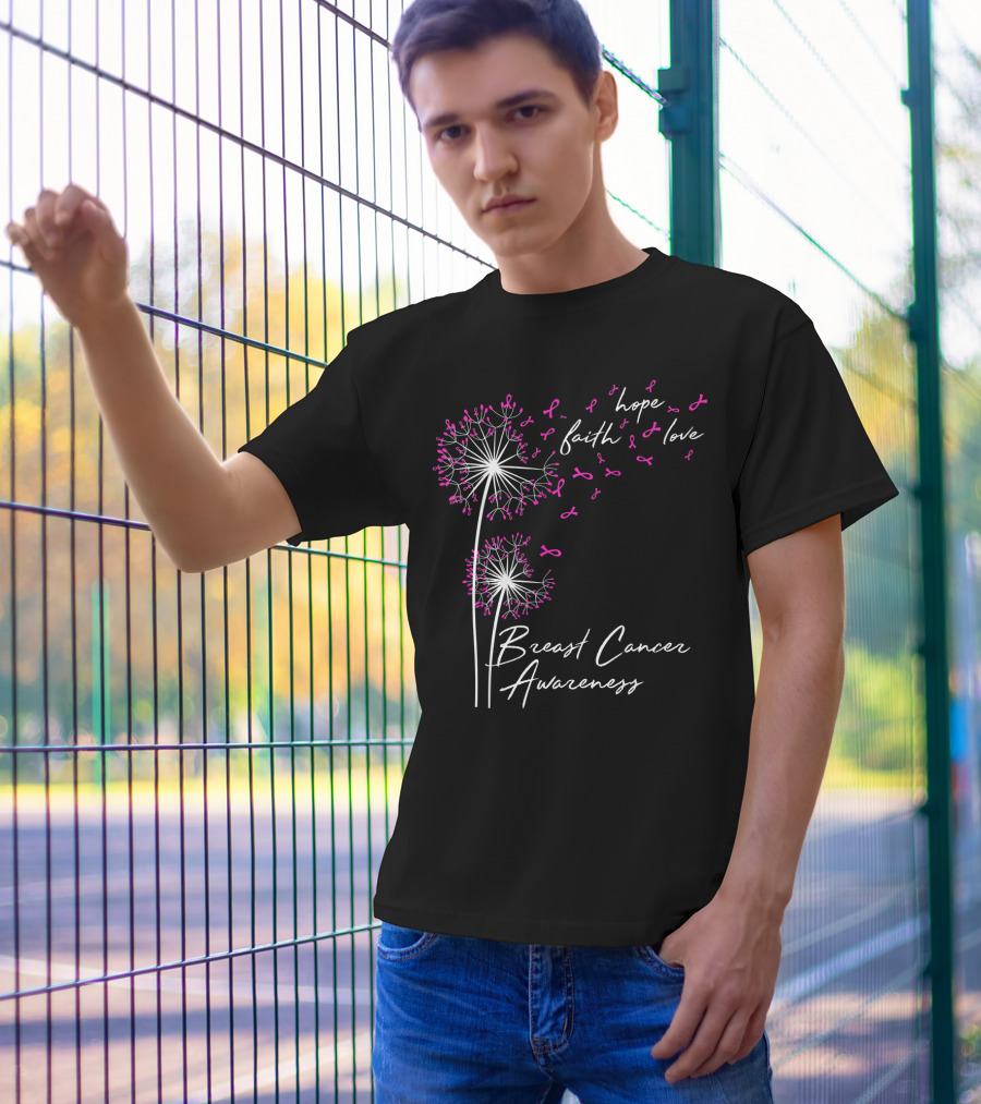 Dandelion Hope Faith Love Breast Cancer Awareness T-Shirt