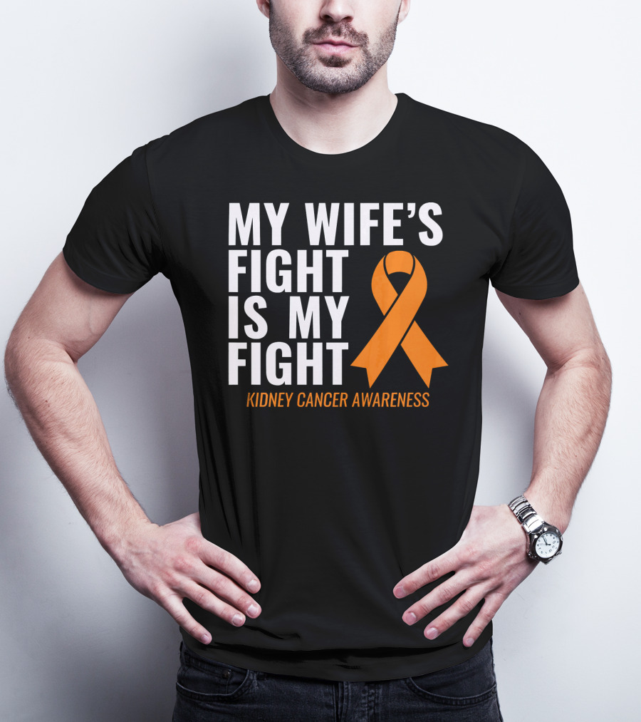 My Wife's Fight Is My Fight Kidney Cancer Awareness T-Shirt