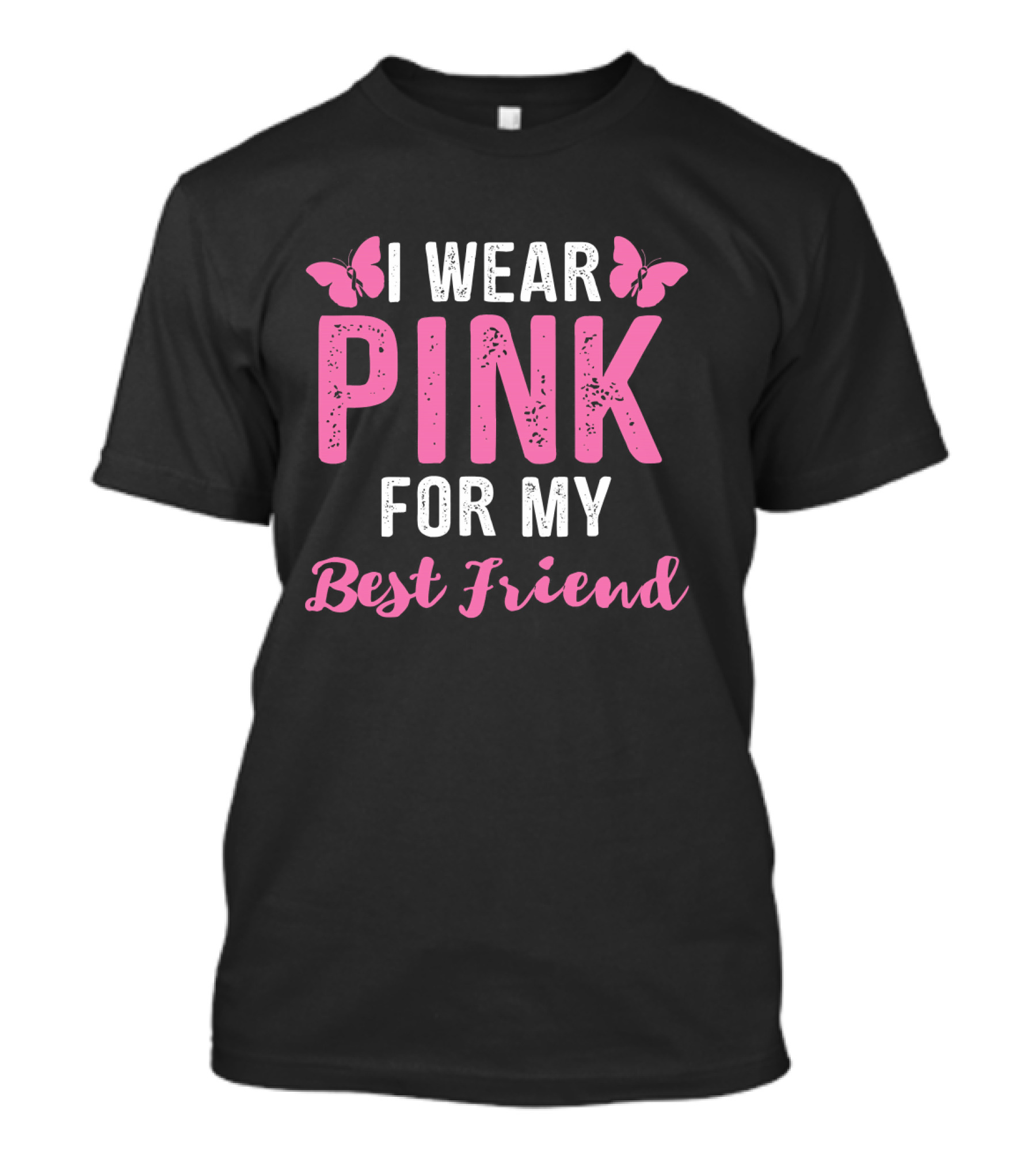 I Wear Pink For My Best Friend Breast Cancer Awareness Wear Pink T-Shirt