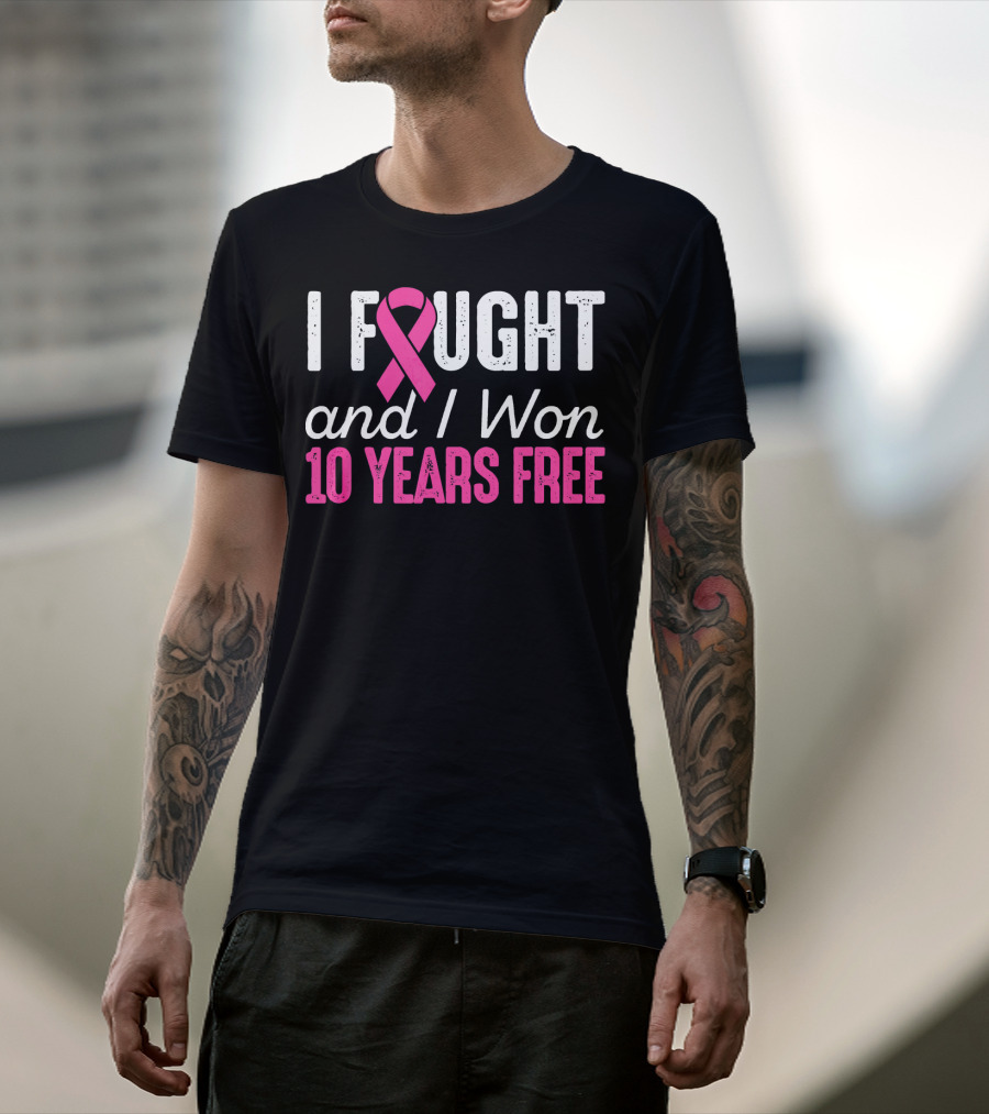 I Fought And I Won 10 Years Free Breast Cancerversary T-Shirt