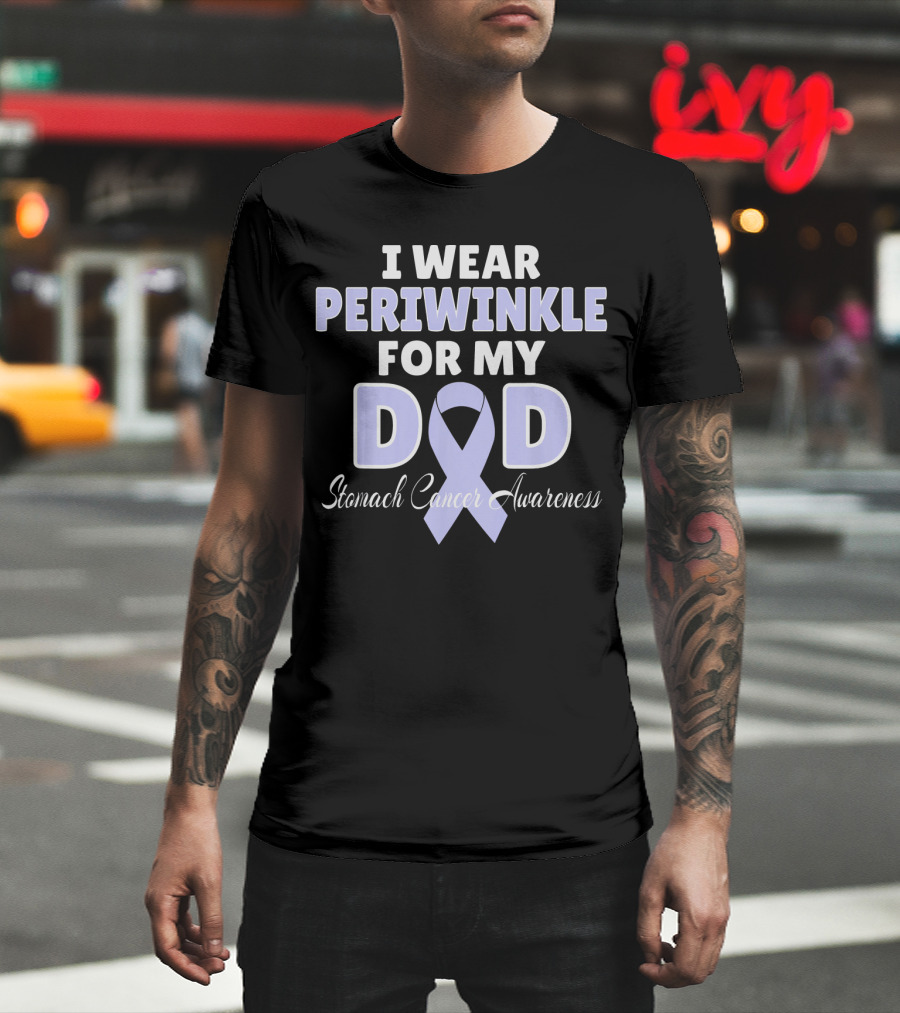 I Wear Periwinkle For My Dad Stomach Cancer Awareness T-Shirt