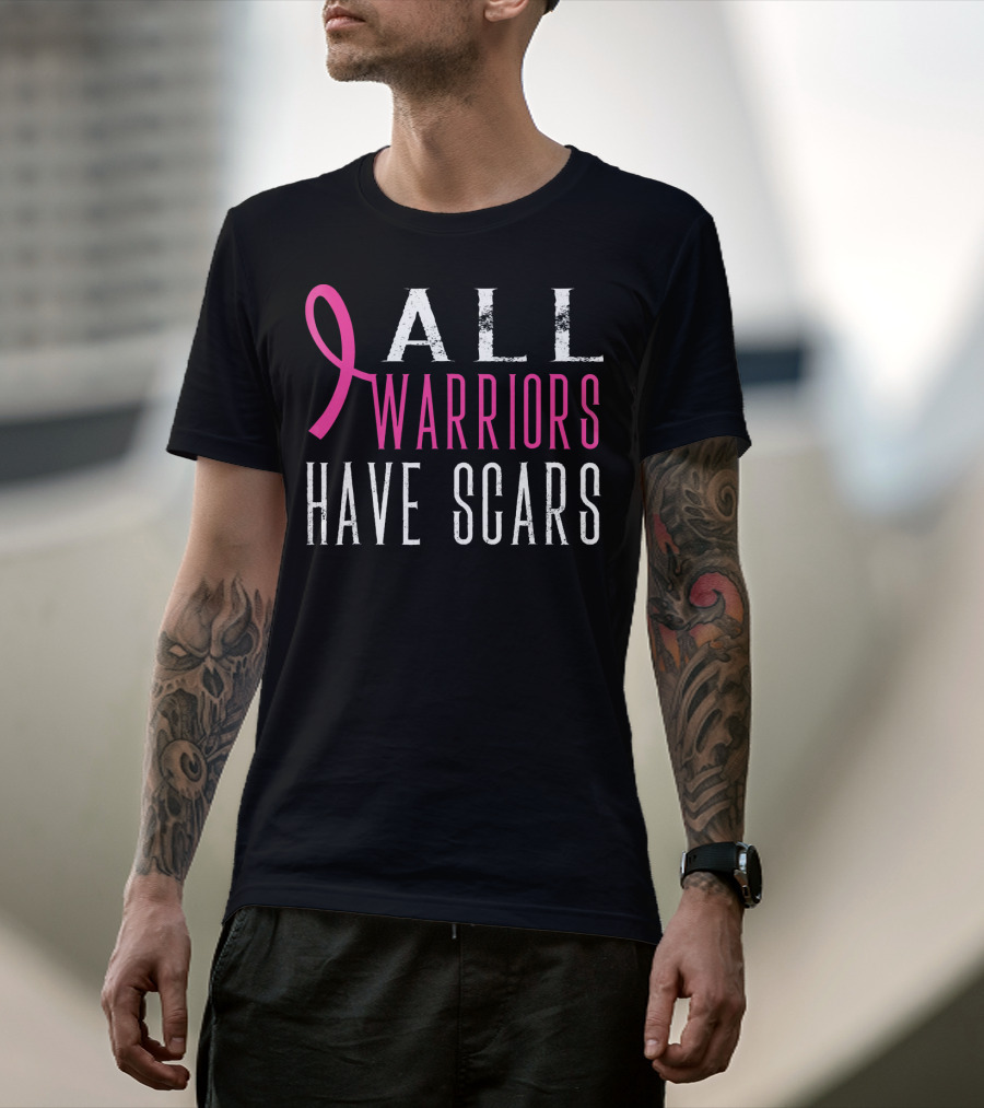 All Warriors Have Scars Breast Cancer Awareness T-Shirt