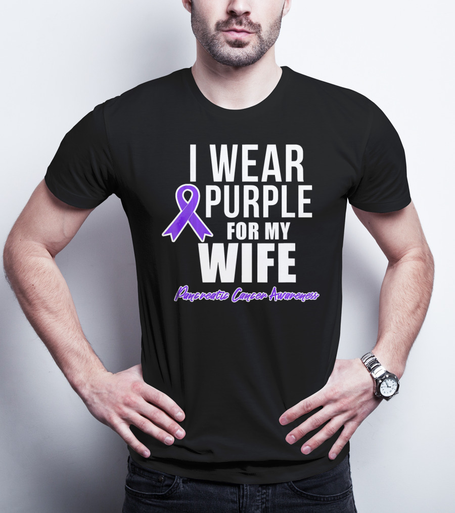 I Wear Purple For My Wife Pancreatic Cancer Awareness T-Shirt