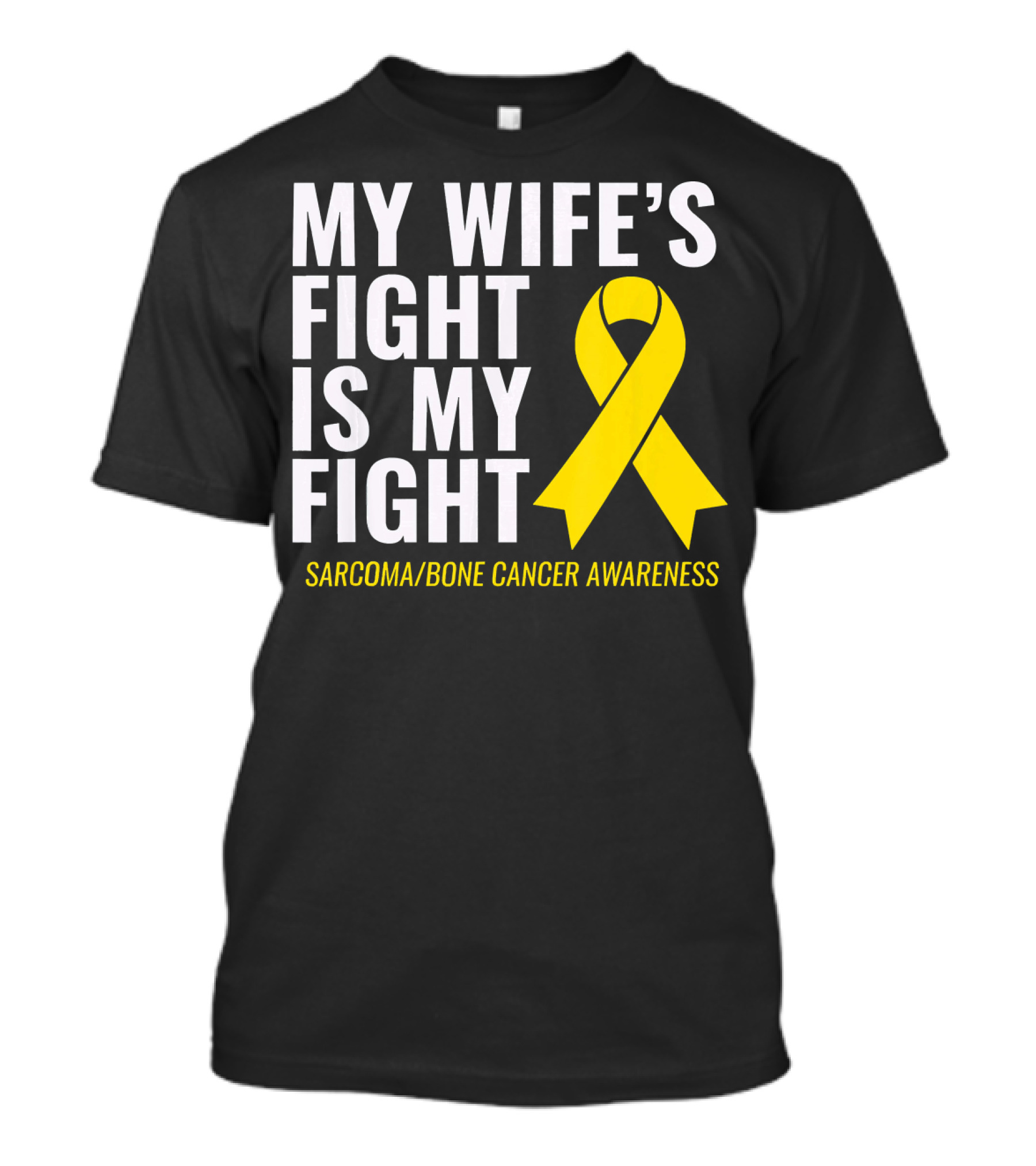 My Wife's Fight Is My Fight Sarcoma Bone Cancer Awareness T-Shirt