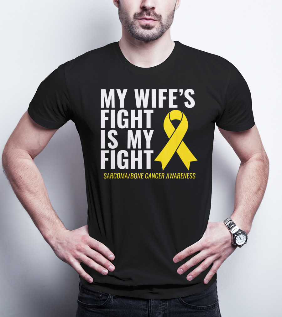 My Wife's Fight Is My Fight Sarcoma Bone Cancer Awareness T-Shirt