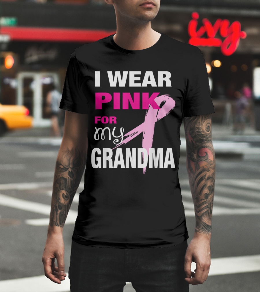 I Wear Pink For My Grandma T-Shirt