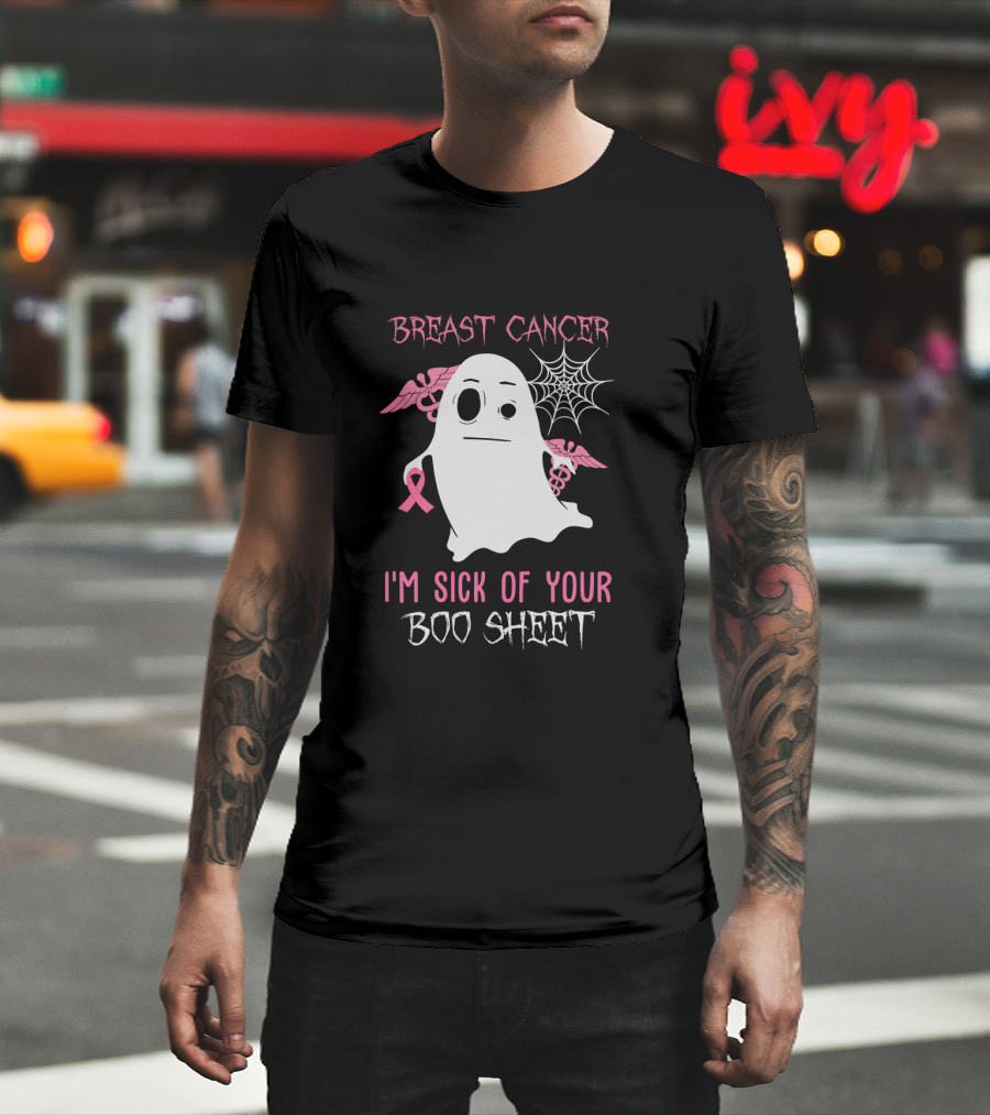 Breast Cancer Awareness I'm Sick Of Your Boo Sheet Ghost With Pink Ribbon And Wings T-Shirt