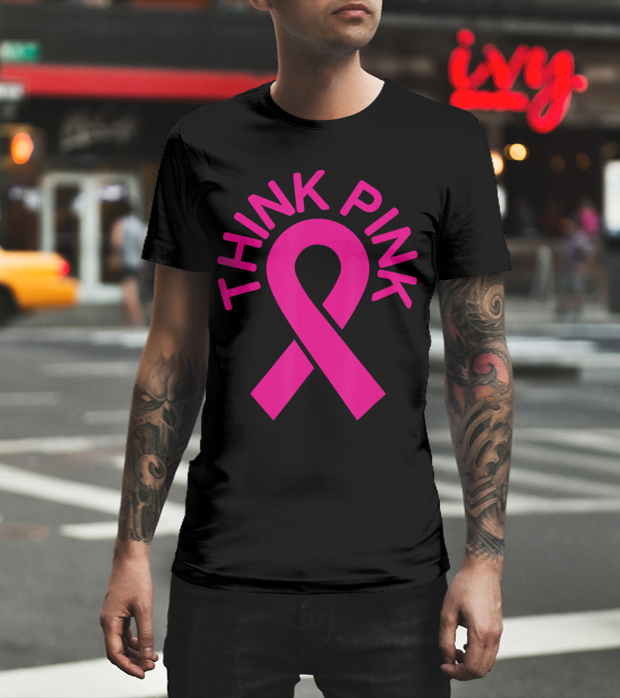 Pink Ribbon Think Pink Breast Cancer Fighters Survi T-Shirt