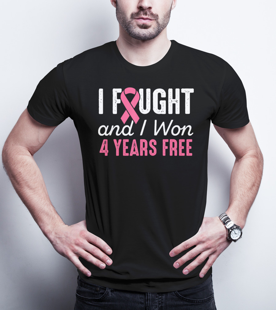 I Fought And I Won 4 Years Free Breast Cancerversary T-Shirt
