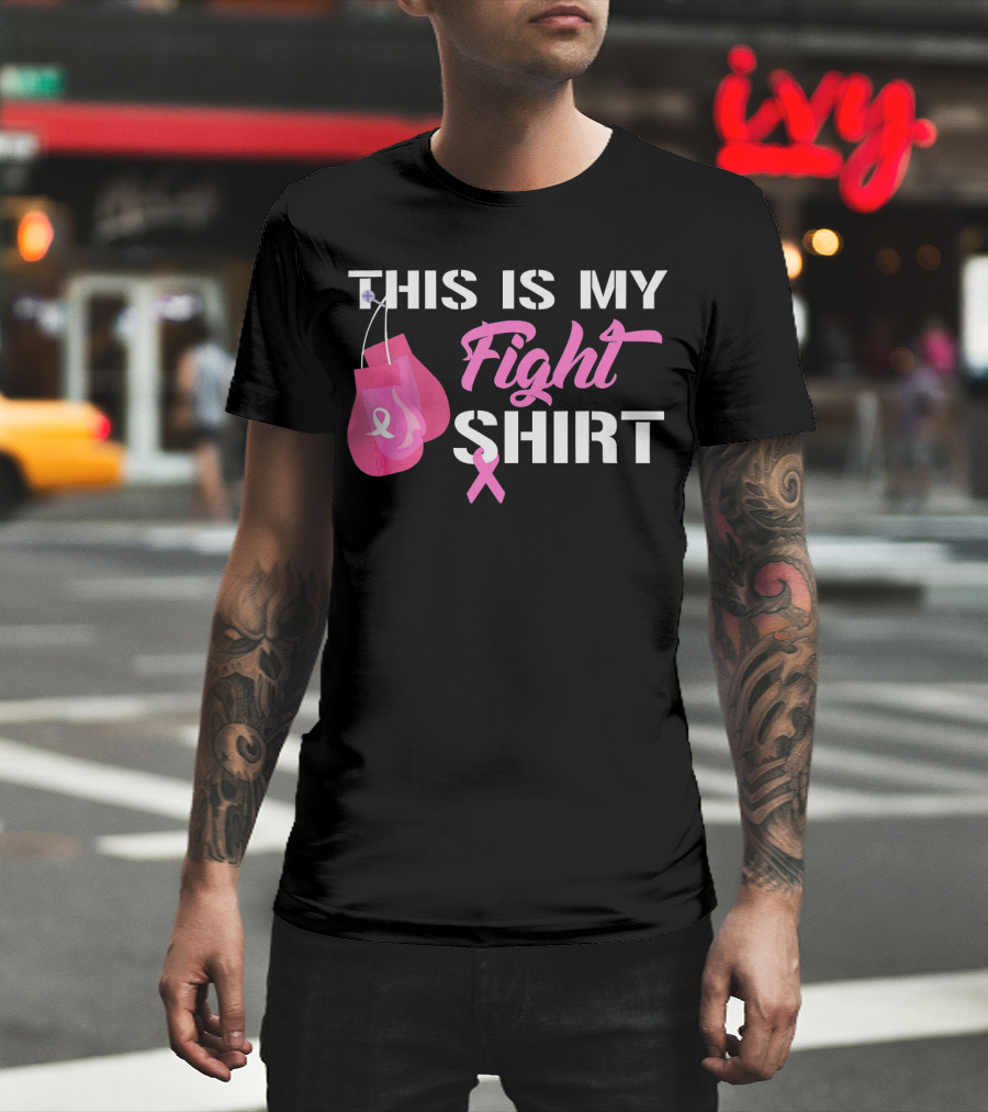 THIS IS MY FIGHT SHIRT Breast Cancer Awareness Pink Ribbon Boxing Gloves T-Shirt