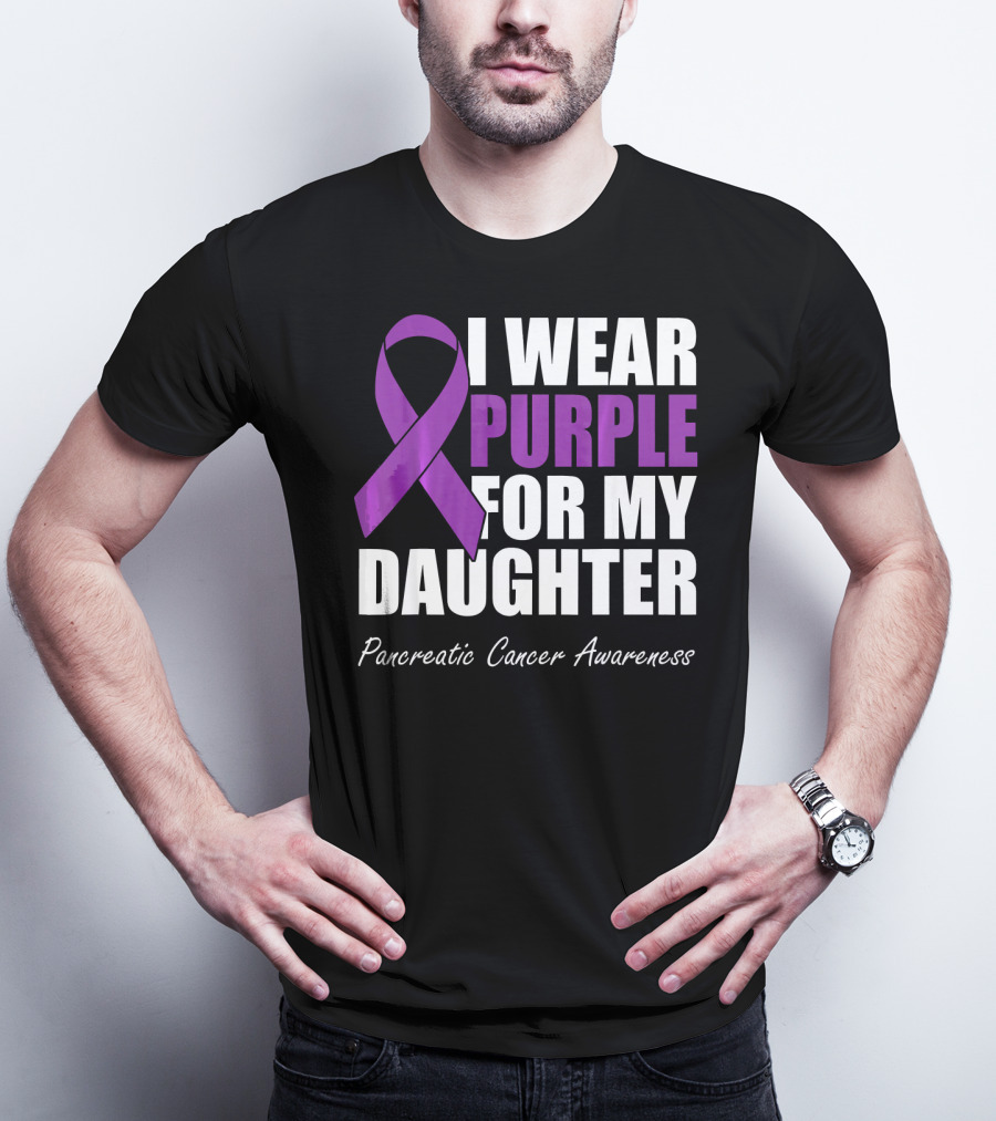 I Wear Purple For My Daughter Pancreatic Cancer Awareness T-Shirt
