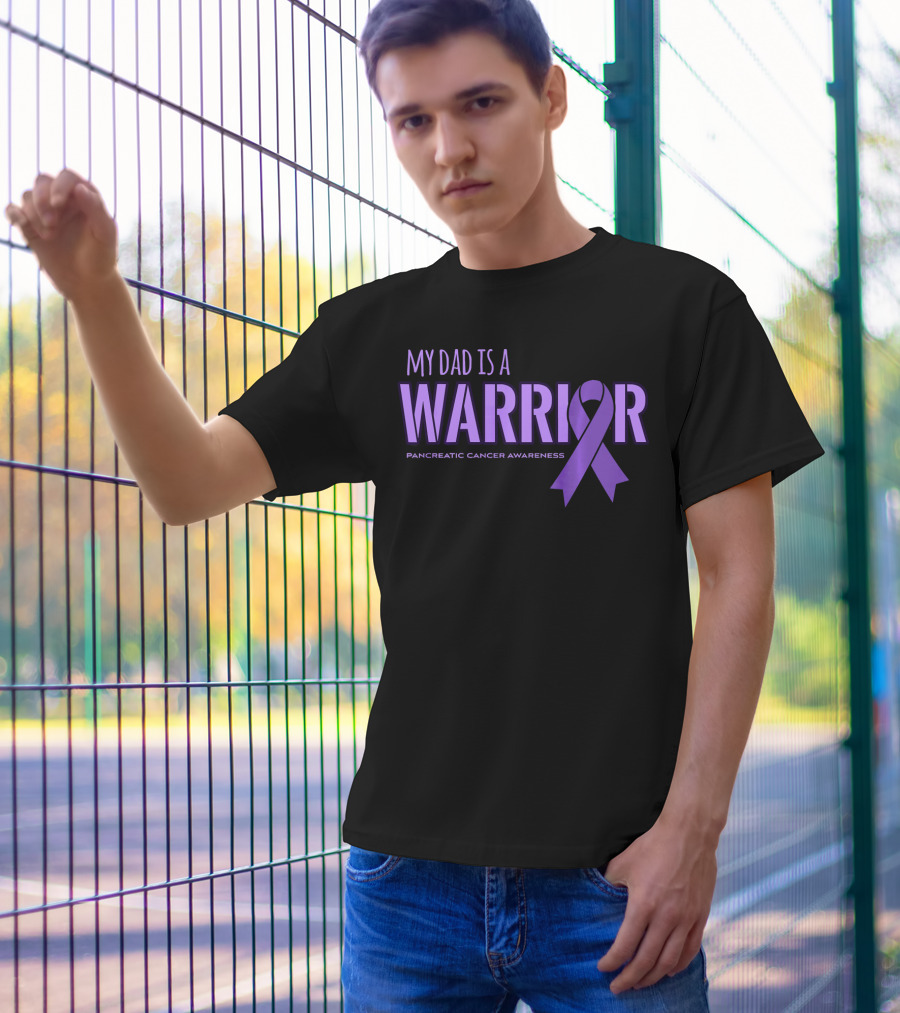 My Dad Is A Warrior Pancreatic Cancer Awareness T-Shirt
