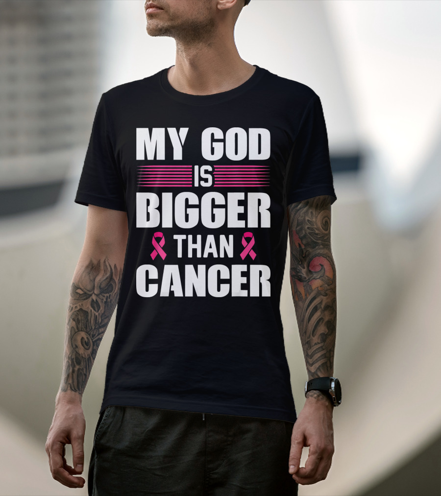 My God Is Bigger Than Cancer Pink Ribbon Breast Cancer Awareness T-Shirt