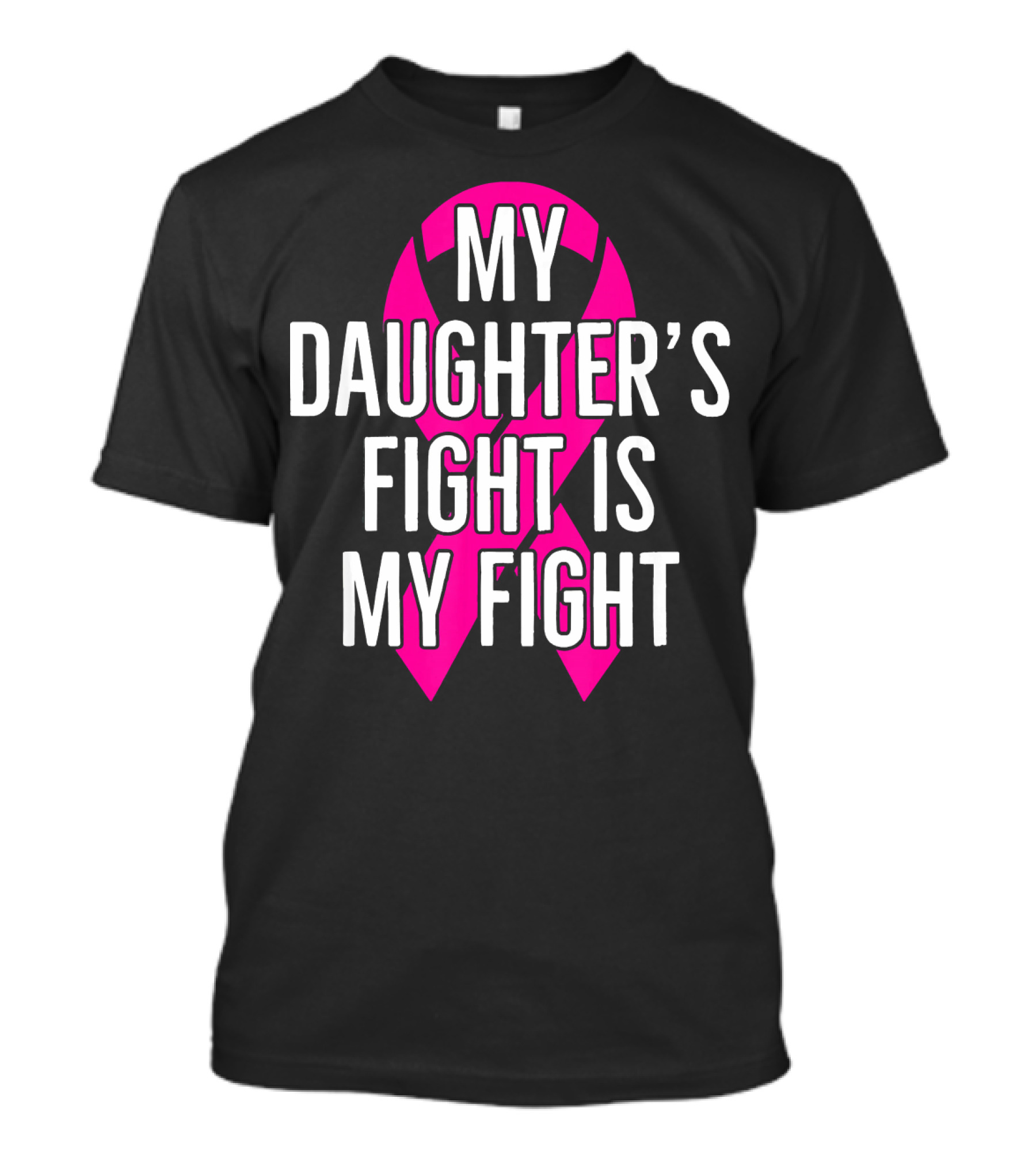 My Daughter’s Fight Is My Fight Pink T-Shirt
