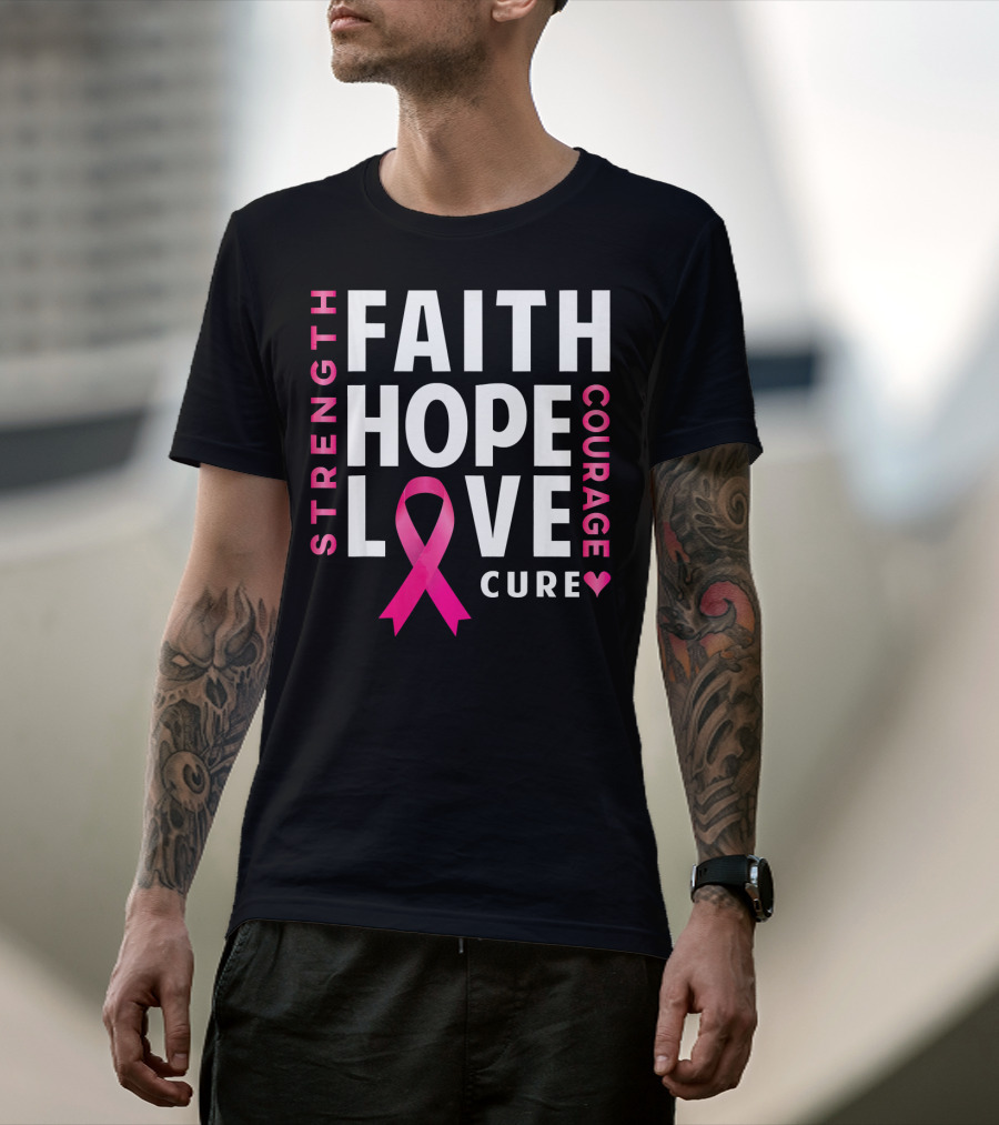 Faith Hope Love Pink Ribbon Strength Courage Cure Breast Cancer Awareness T-Shirt