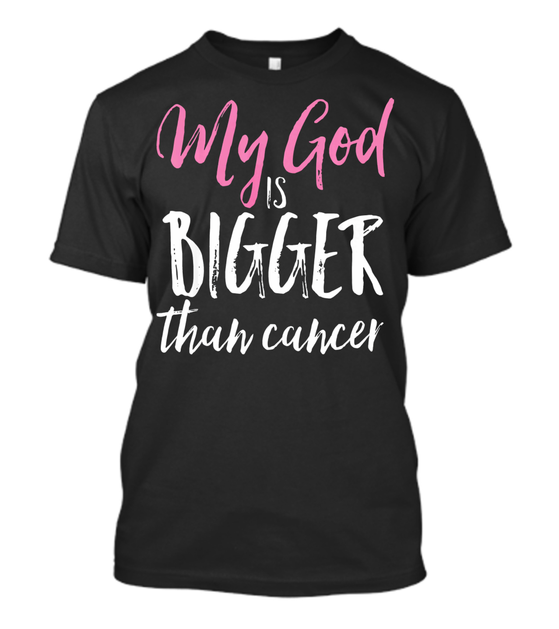 My God Is Bigger Than Cancer Awareness T-Shirt