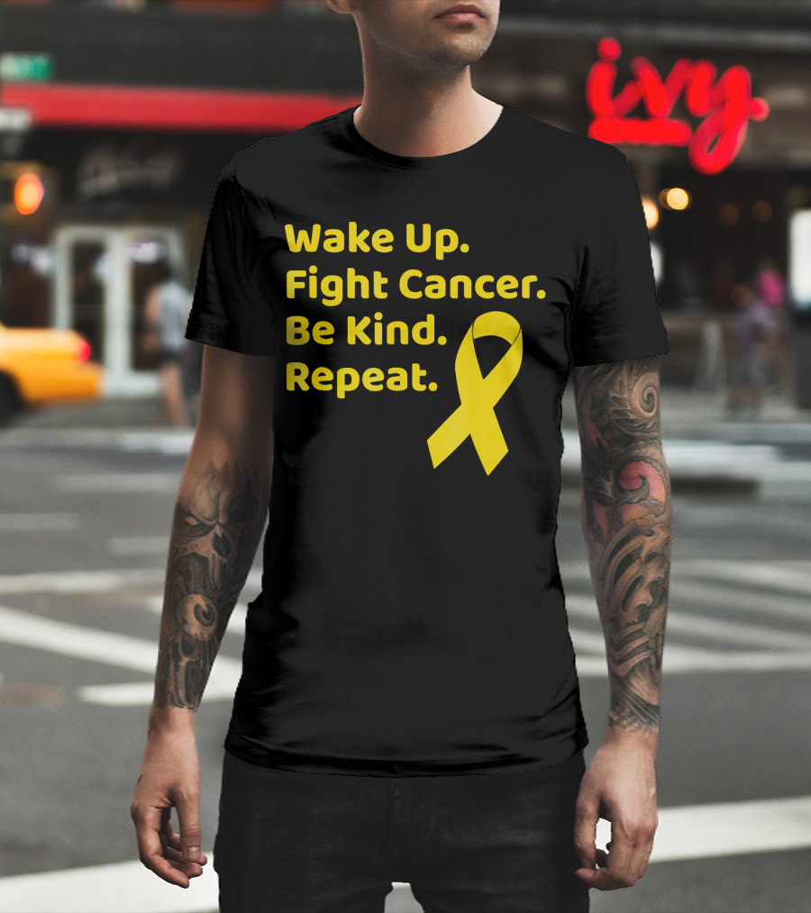 Wake Up Fight Cancer Be Kind Repeat Yellow Ribbon Childhood Cancer Awareness Month T-Shirt