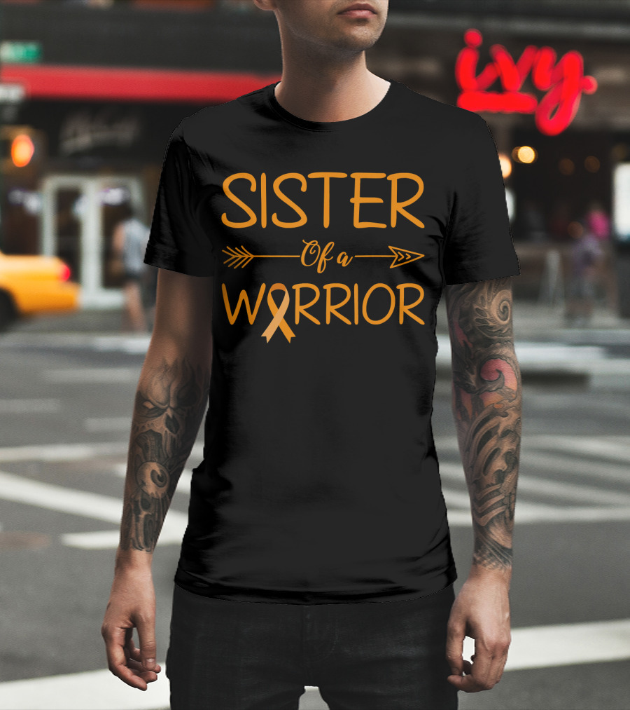 Sister Of A Warrior Leukemia Cancer Awareness Orange T-Shirt