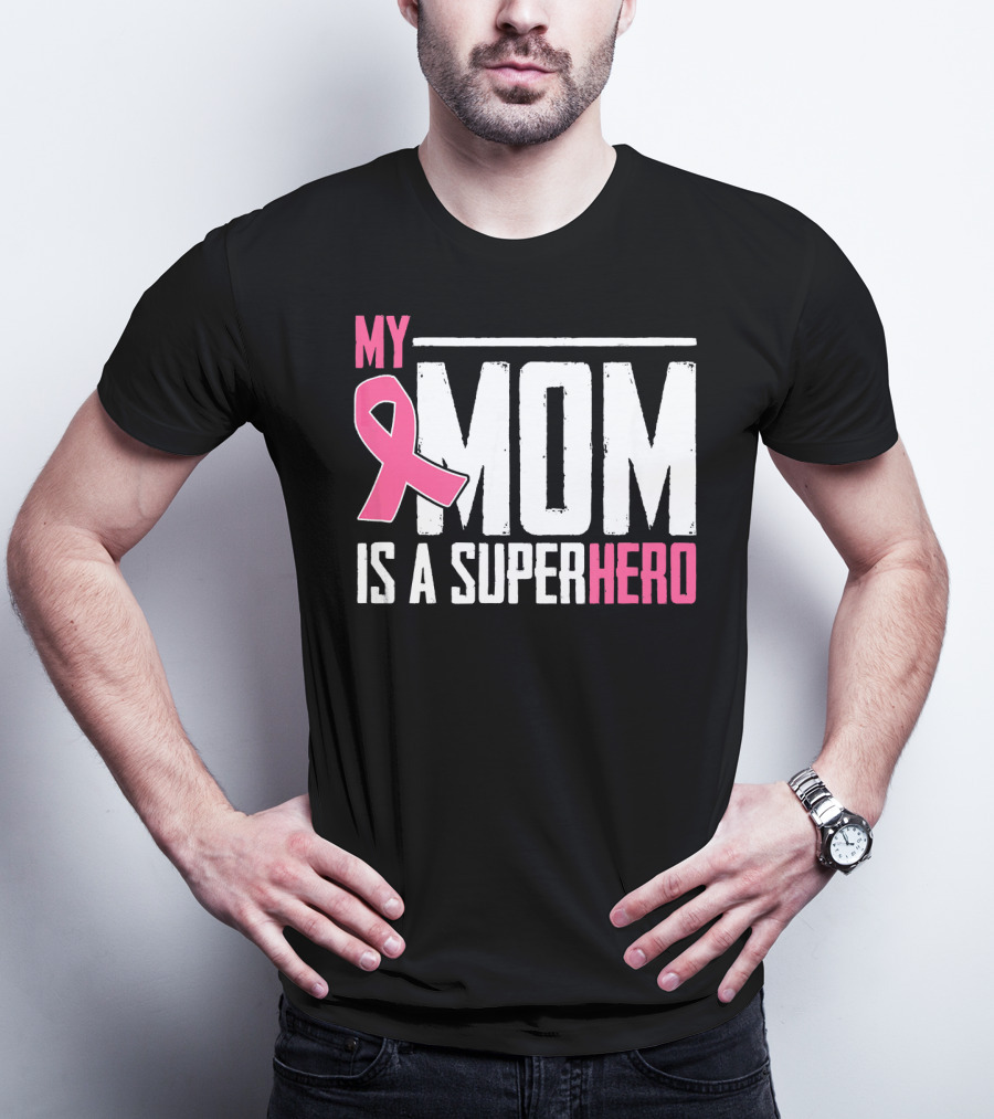 My Mom Is My Superhero Pink Ribbon Breast Cancer Awareness T-Shirt