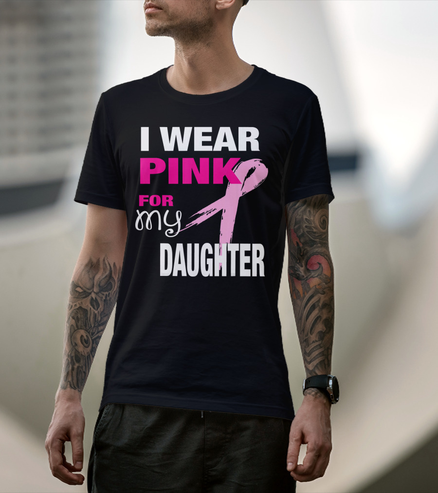 I Wear Pink For My Daughter Brea T-Shirt