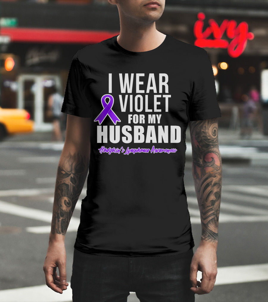 I Wear Violet For My Husband Hodgkin's Lymphoma Awareness T-Shirt
