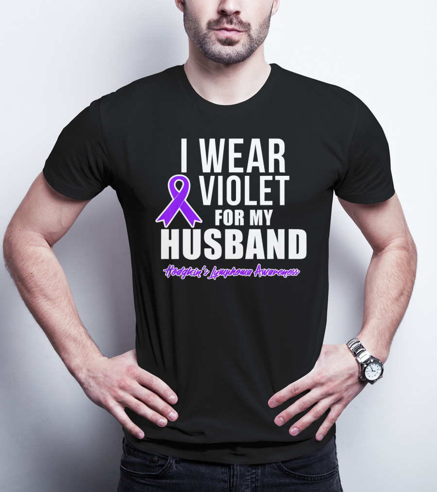 I Wear Violet For My Husband Hodgkin's Lymphoma Awareness T-Shirt