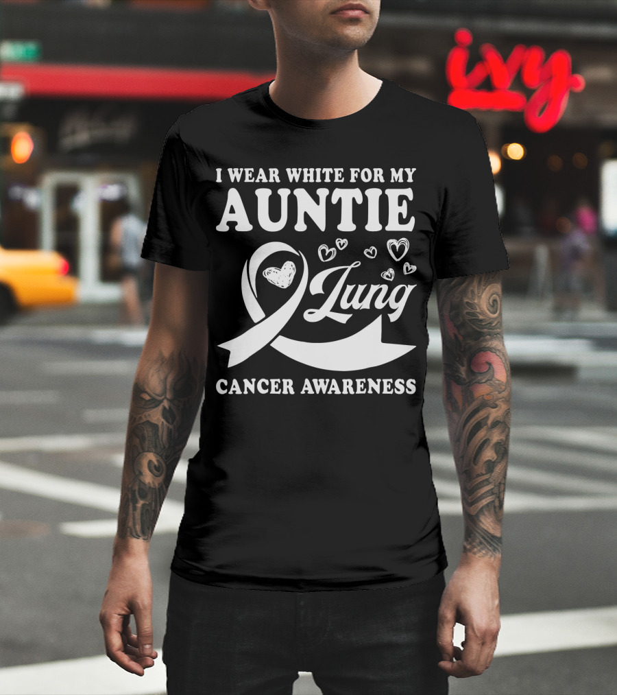 I Wear White For My Auntie Lung Cancer Awareness Ribbon Hearts T-Shirt