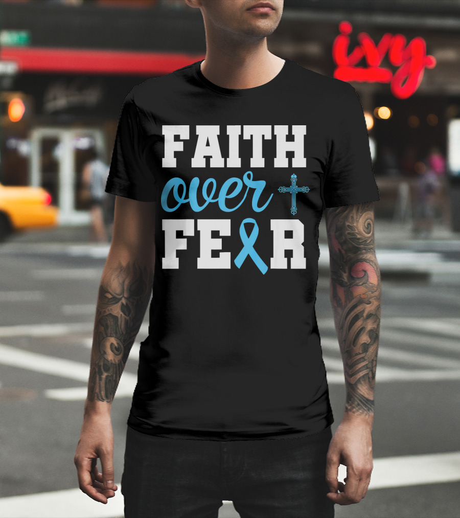 Faith Over Fear Cross Blue Ribbon Prostate Cancer Awareness T-Shirt
