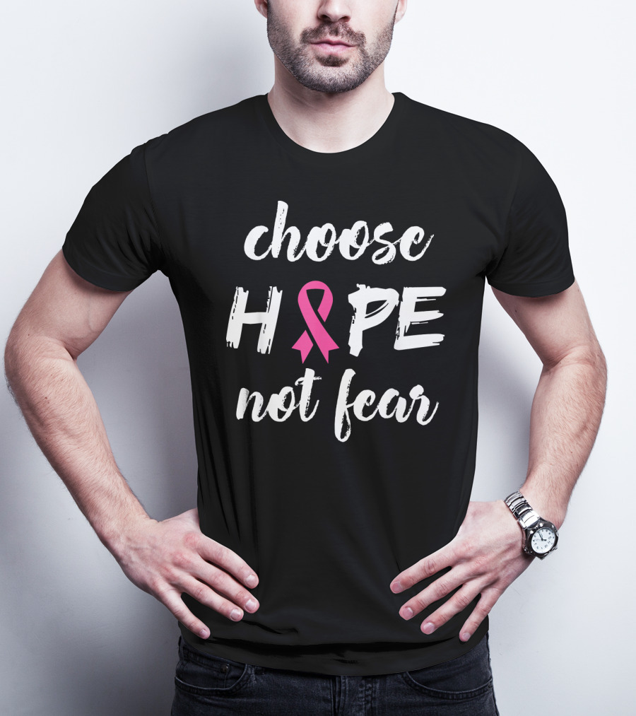 Choose Hope Not Fear Pink Ribbon Cancer Awareness T-Shirt