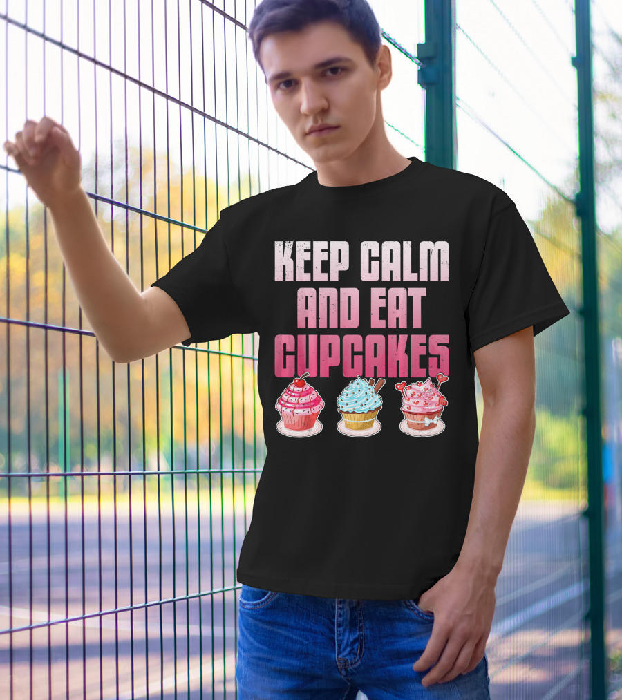 Keep Calm And Eat Cupcakes Funny Cupcake Humor T-Shirt