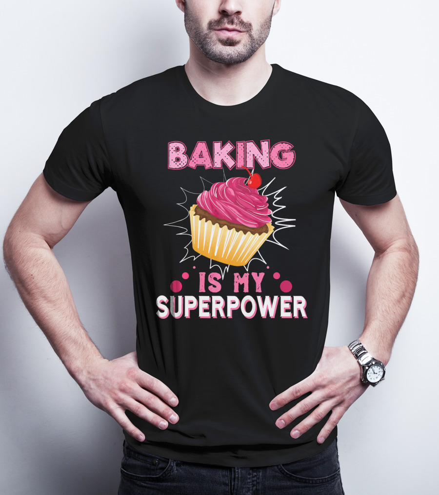 Baking Is My Superpower Delicious Cupcake Explosion T-Shirt