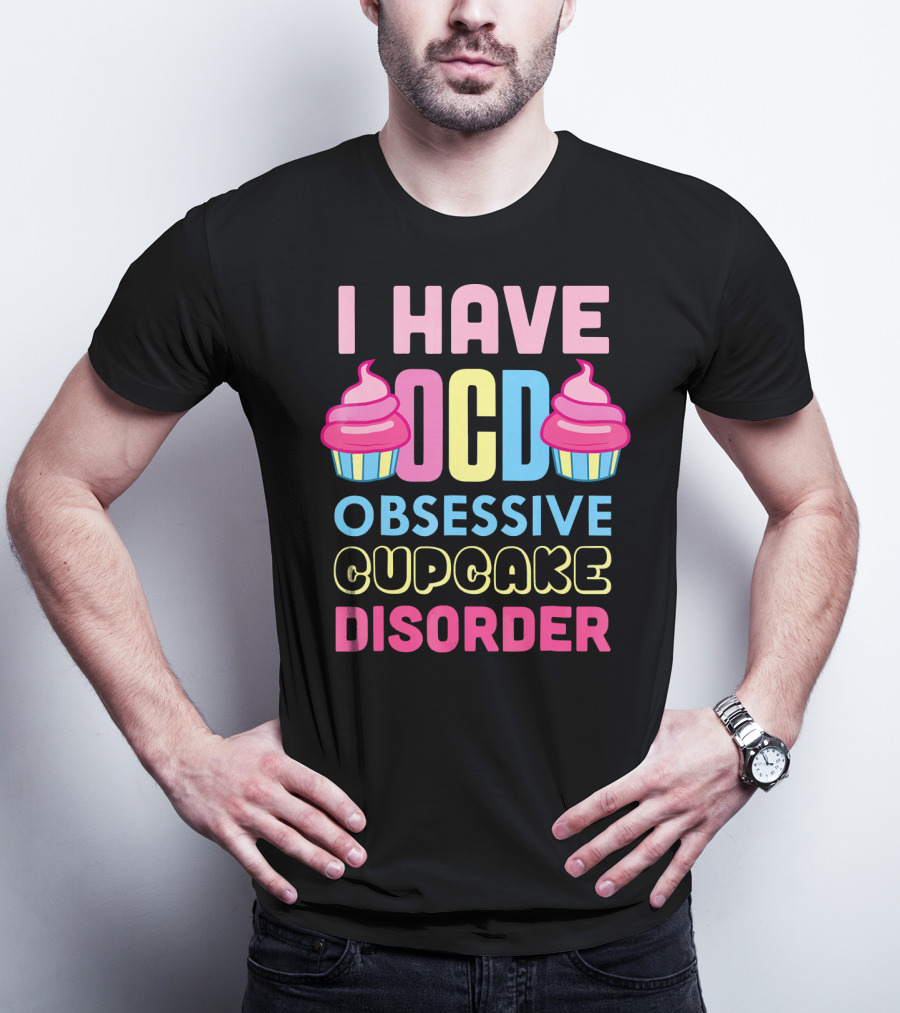 I Have OCD Obsessive Cupcake Disorder Pink Blue Yellow Cupcake T-Shirt