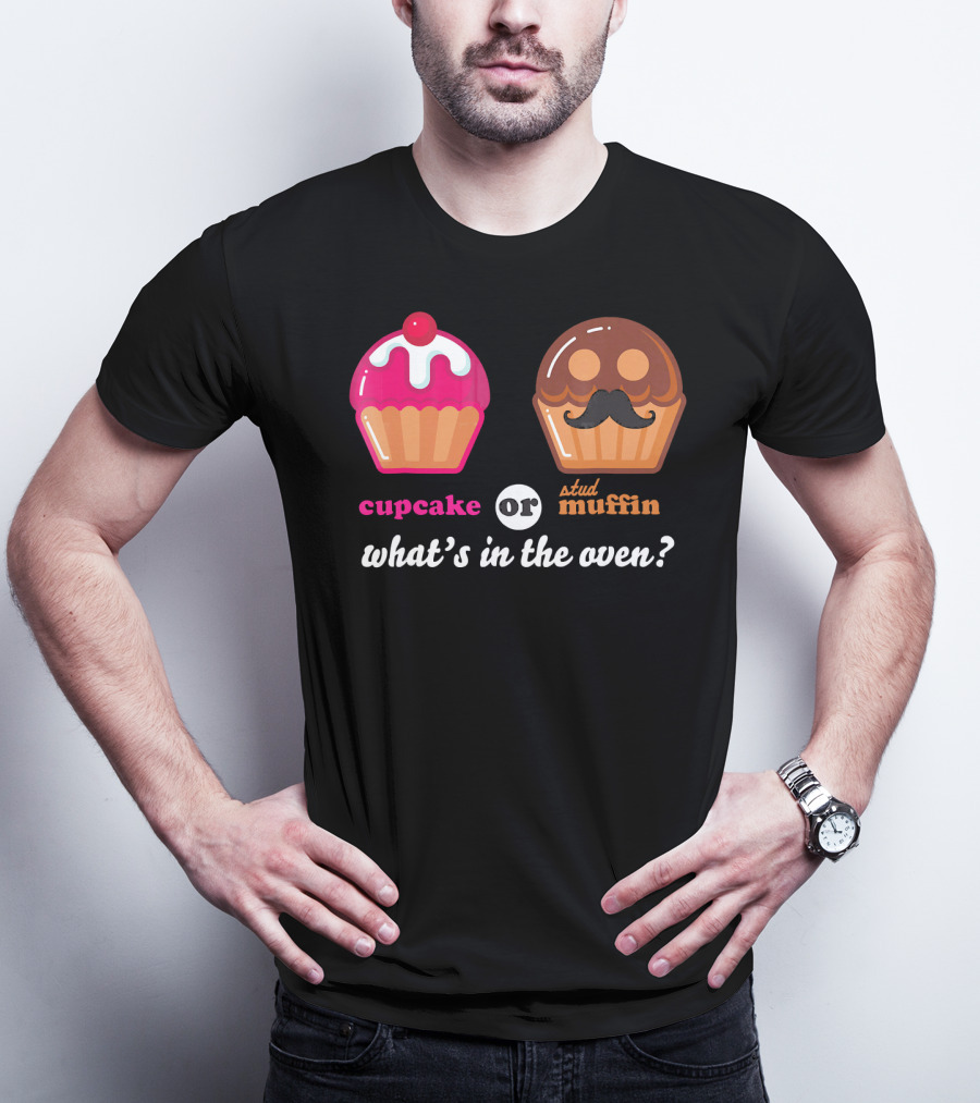 Cupcake Or Stud Muffin What's In The Oven? T-Shirt