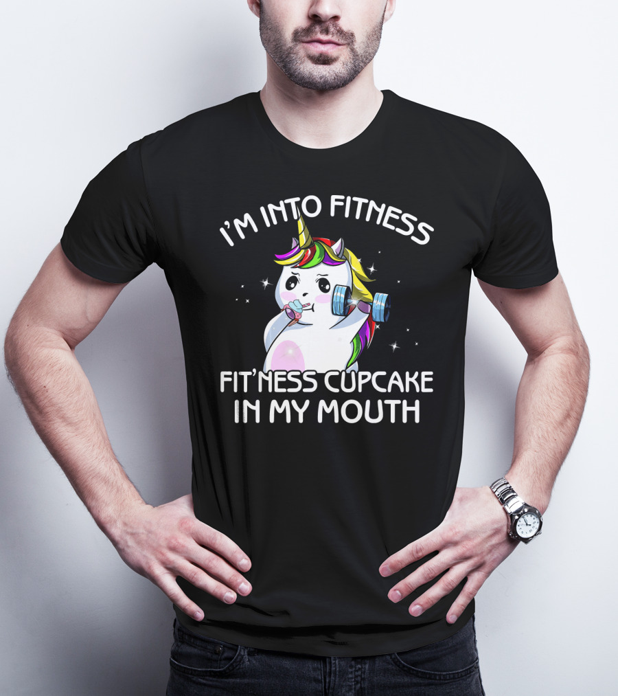 I'm Into Fitness Fitness Cupcake In My Mouth Unicorn T-Shirt